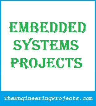 Embedded System Projects - The Engineering Projects