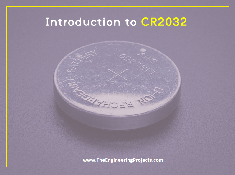 Introduction to CR2032 - The Engineering Projects