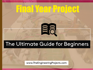 Final Year Project: The Ultimate Guide for Beginners - The Engineering ...