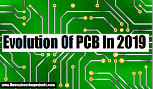 PCB evolution - The Engineering Projects
