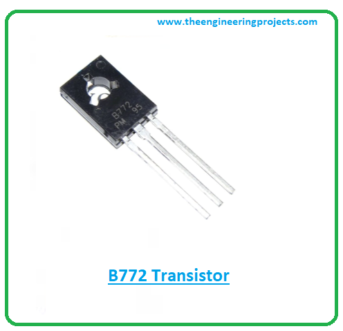B772 Transistor Pinout, Features, Datasheet & Applications - The Engineering Projects