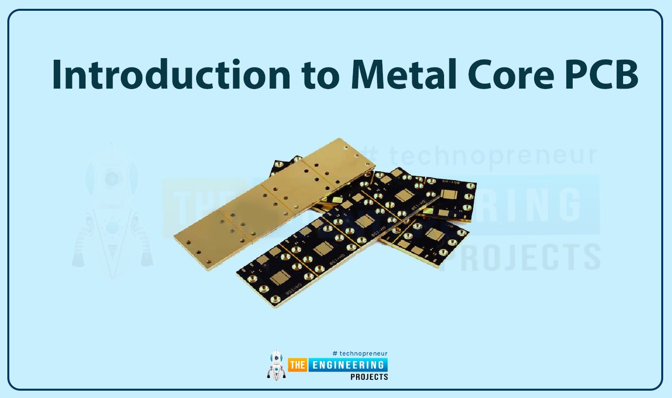 Introduction to Metal Core PCB - The Engineering Projects